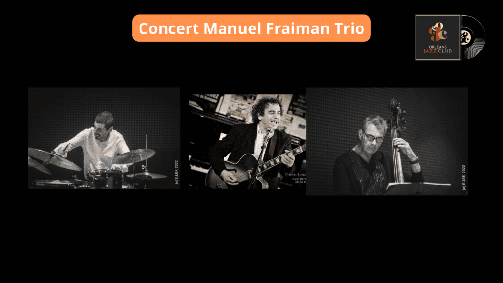 Concert Manuel Fraiman Trio // Jazz vocal et standards – Orléans Jazz Club